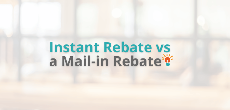 Instant Rebates vs Mail-In Rebates | Incentive Insights